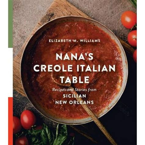 Pre Owned Nanas Creole Italian Table Recipes And Stories From