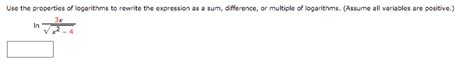 Solved Use The Properties Of Logarithms To Rewrite The Chegg