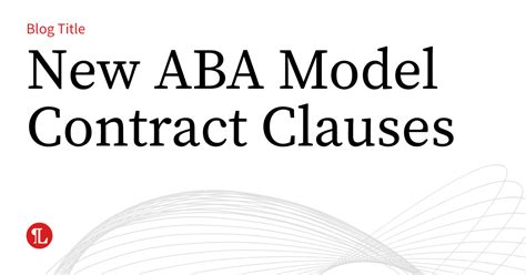 New Aba Model Contract Clauses Business Law Prof Blog