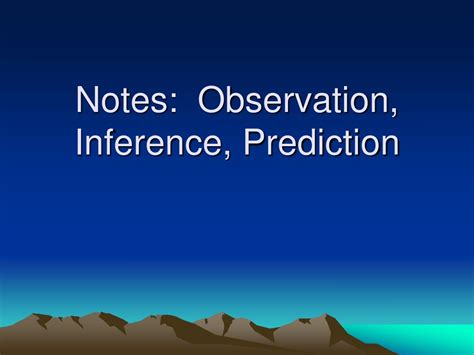 Ppt Notes Observation Inference Prediction Powerpoint Presentation