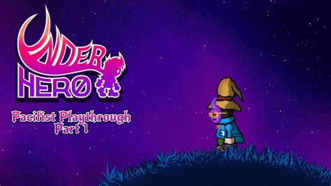 Underhero Pacifist Playthrough Part 1 Youtube