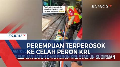 Viral Perempuan Jatuh Dari Peron Krl Stasiun Sudirman Youtube