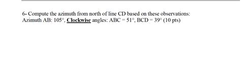 solved 6 compute the azimuth from north of line cd based on
