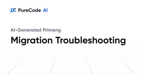 Deploy Primeng Migration Troubleshooting Fast With Ai