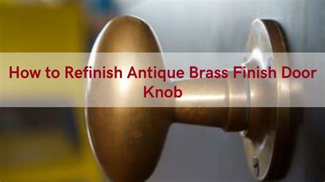 Ppt How To Refinish Antique Brass Finish Door Knob Powerpoint