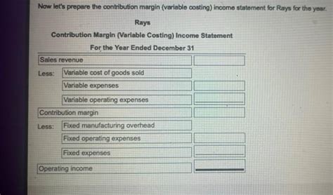 Solved Now Lets Prepare The Contribution Margin Variable Costing