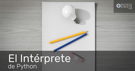 El Intérprete De Python