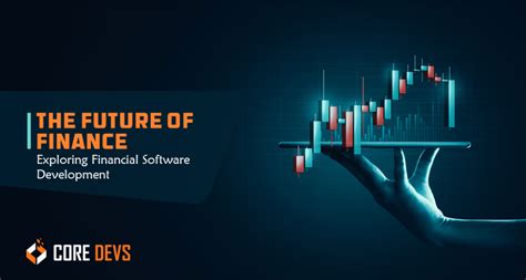 The Future Of Finance Exploring Financial Software Development Core