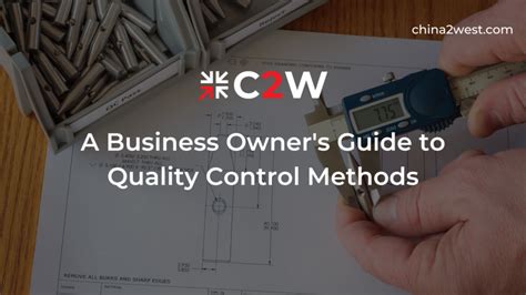 A Business Owners Guide To Quality Control Methods C2w