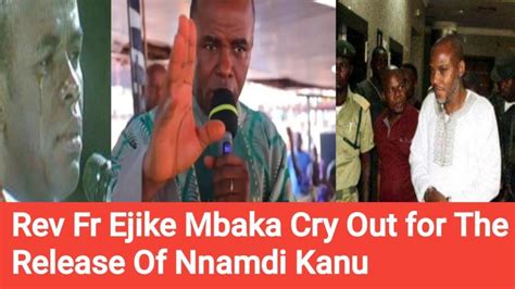 Christopher Udeh On Linkedin Rev Fr Ejike Mbaka Give Last Warning Release Mazi Nnamdi Kanu