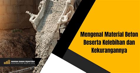 Mengenal Material Beton Beserta Kelebihan Dan Kekurangannya