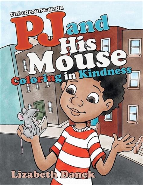 Pj And His Mouse Coloring In Kindness The Coloring Book Paperback