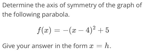 Solved Determine The Axis Of Symmetry Of The Graph Of The Following