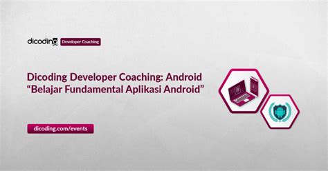 Dicoding Developer Coaching Android Belajar Fundamental Aplikasi