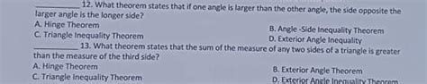 Solved 12 What Theorem States That If One Angle Is Larger Than The