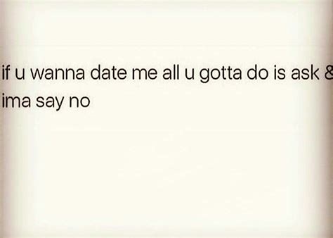 If You Wanna Date Me Relatable Post Words Of Wisdom Quotes