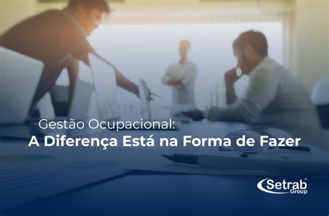 O Que é Nr17 A Setrab Te Explica