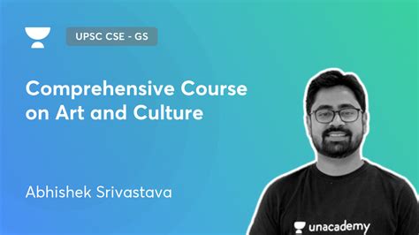UPSC CSE GS Comprehensive Course On Art And Culture By Unacademy
