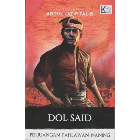 Abdul Latip Talib Dol Said Perjuangan Pahlawan Naning 2024 Novel