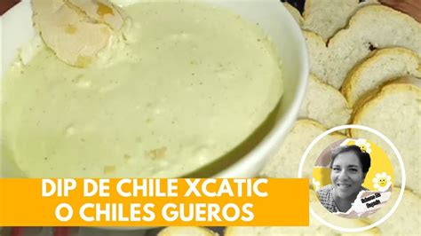 Dip De Chiles Güeros Dip De Chile Xcatic Youtube