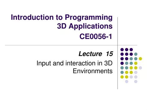 Ppt Introduction To Programming 3d Applications Ce0056 1 Powerpoint
