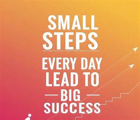 Daily Quotes Small Steps That Lead To Big Dreams