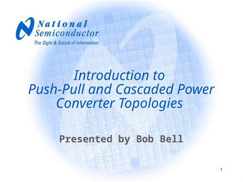 Ppt 1 Introduction To Push Pull And Cascaded Power Converter Topologies Presented By Bob Bell