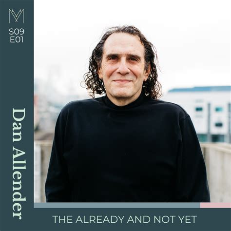 S9 E01 The Already And Not Yet With Dan Allender — Makers And Mystics