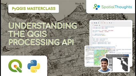 Understanding The Qgis Processing Api Pyqgis Masterclass Youtube