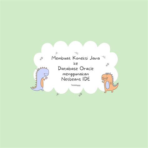 Cara Membuat Koneksi Java Ke Database Oracle Dengan Netbeans
