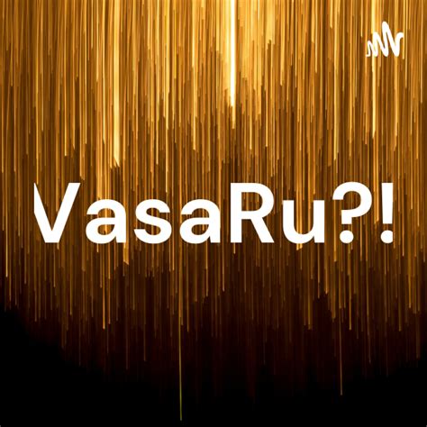Vasaru Listen To Podcasts On Demand Free Tunein