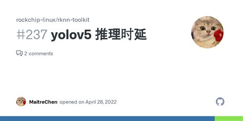 Yolov5 推理时延 · Issue 237 · Rockchip Linuxrknn Toolkit · Github