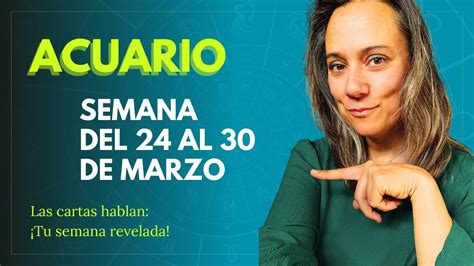 Acuario 🔮 HorÓscopo Semana Del 24 Al 30 De Marzo Youtube