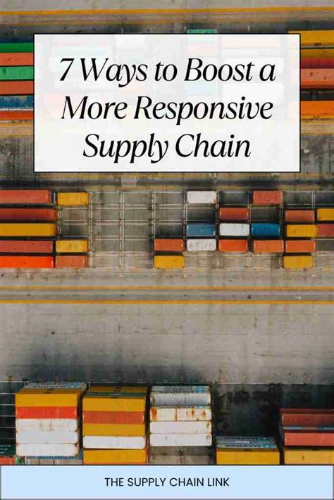 7 Ways To Boost A More Responsive Supply Chain The Supply Chain Link