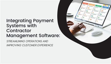Integrating Payment Systems With Contractor Management Software 2024 Streamlining Operations