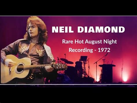 Unofficially Recorded 1972 Neil Diamond Hot August Night The First
