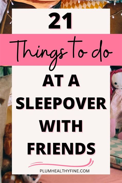21 Things To Do At A Sleepover Things To Do At A Sleepover Sleepover