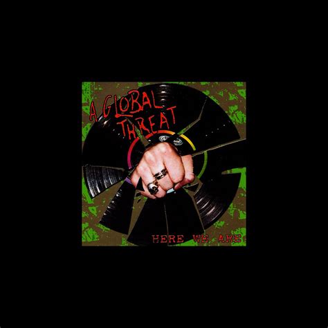 ‎here We Are Album By A Global Threat Apple Music