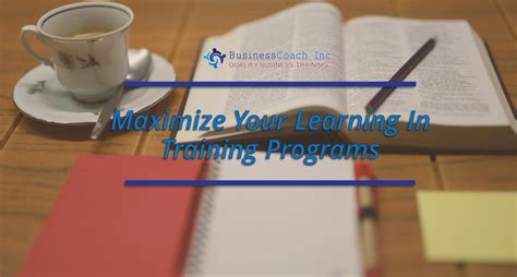 Maximize Your Learning In Training Programs