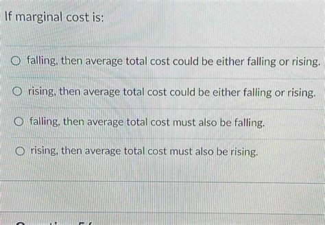 solved if marginal cost is falling then average total cost could be