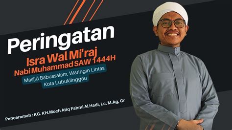 Peringatan Isra Miraj Nabi Muhammad Saw 1444h Di Masjid Babussalam