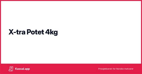 X Tra Potet 4kg Kassalapp®