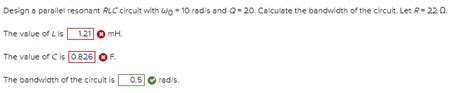 Solved Design A Parallel Resonant RLC Circuit With Chegg