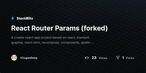 React Router Params Forked Stackblitz React Router Params Forked Stackblitz