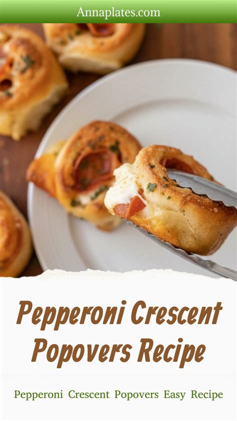Pepperoni Crescent Popovers Easy Recipe Anna Plates