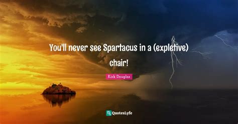 Best Spartacus Quotes With Images To Share And Download For Free At Quoteslyfe