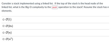 Solved Consider A Stack Implemented Using A Linked List If