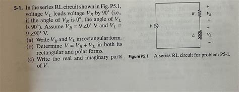 solved 5 1 in the series rl circuit shown in fig p5 1