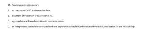 Solved 14 Spurious Regression Occurs A An Unexpected Shift