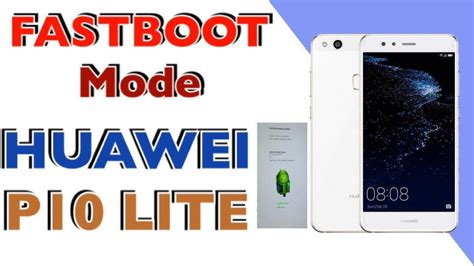 Fastboot Mode Huawei P10 Lite How To Enter Fastboot Mode On Huawei